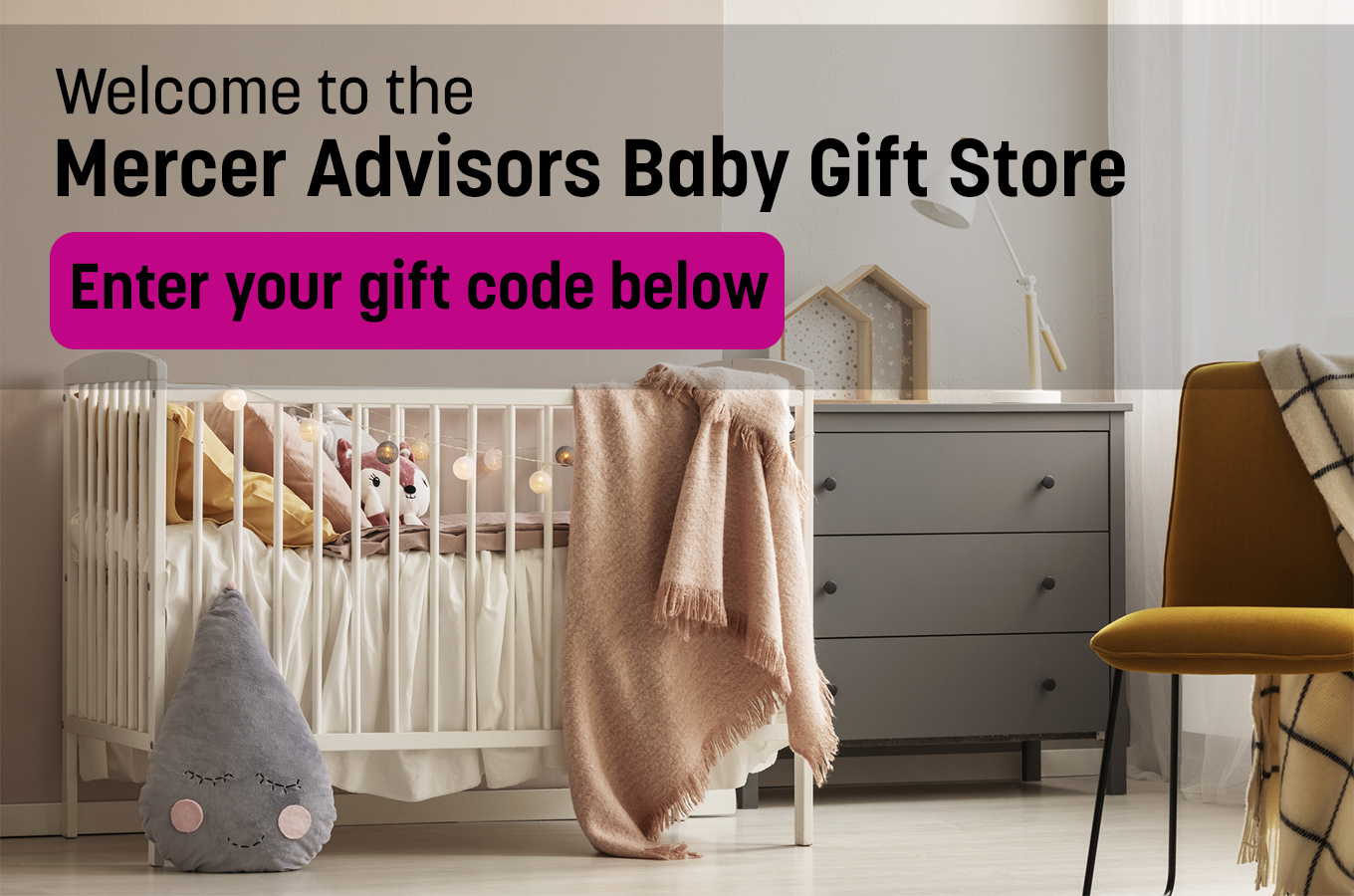 Welcome to The Mercer Advisors Baby Gift Store